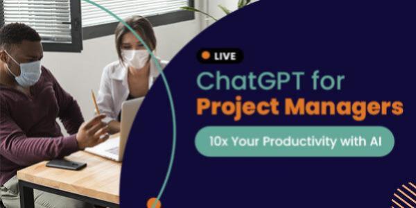 ChatGPT for Project Managers: 10x Your Productivity with AI : AI train online